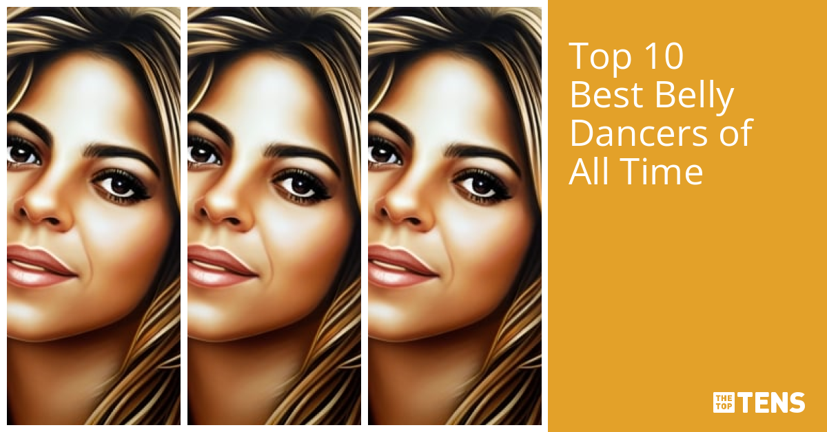 Top 10 Best Belly Dancers of All Time - TheTopTens