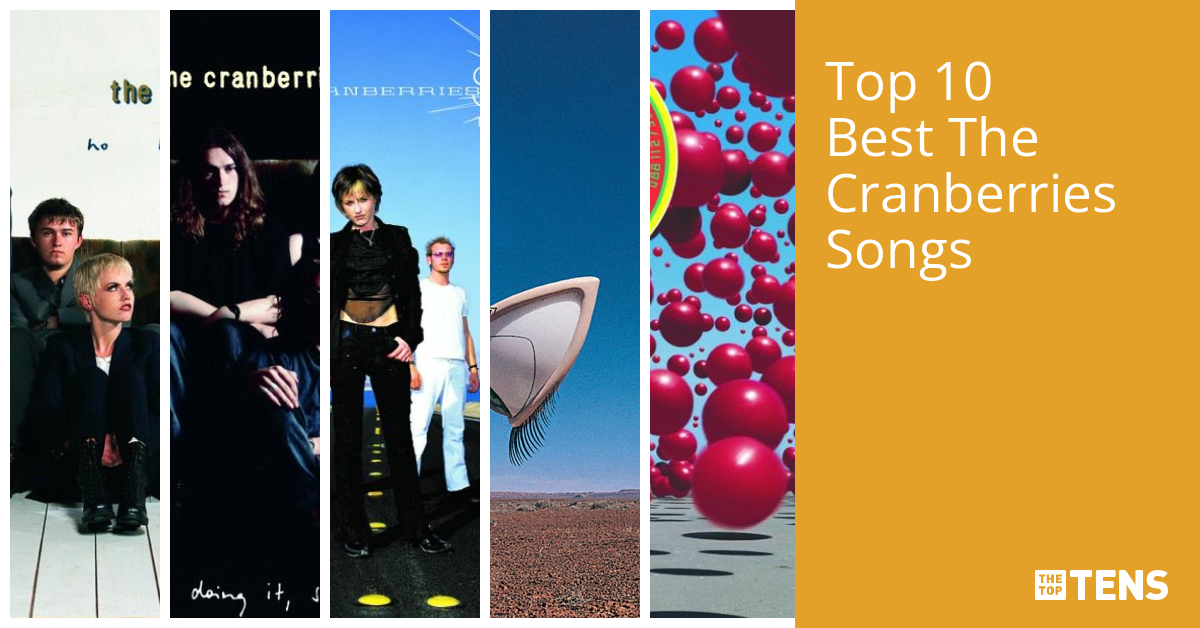 Top 10 Best The Cranberries Songs - TheTopTens