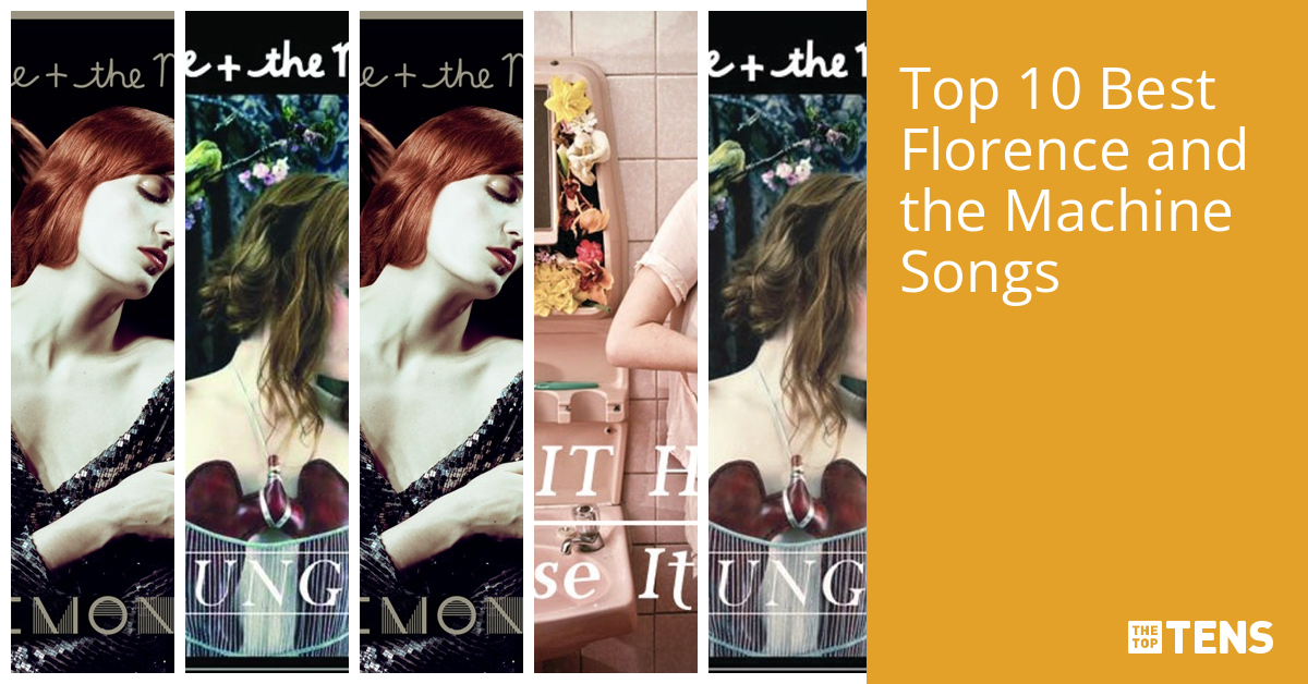 Top 10 Best Florence and the Machine Songs - TheTopTens