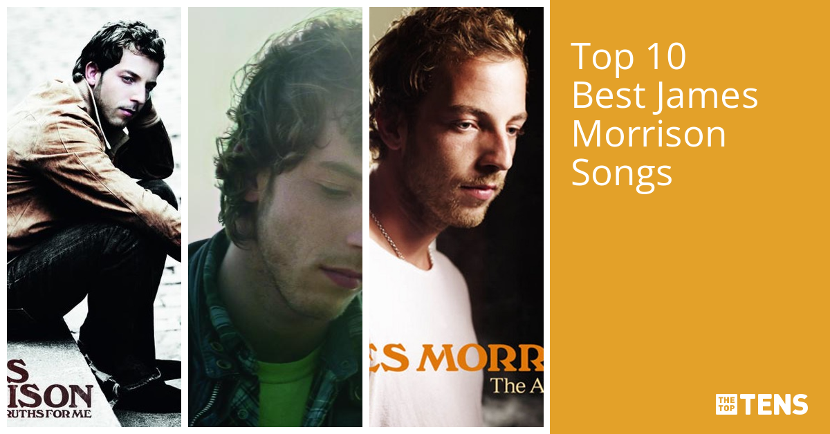 Top 10 Best James Morrison Songs