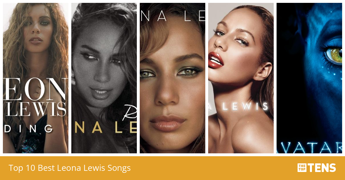 Top 10 Best Leona Lewis Songs