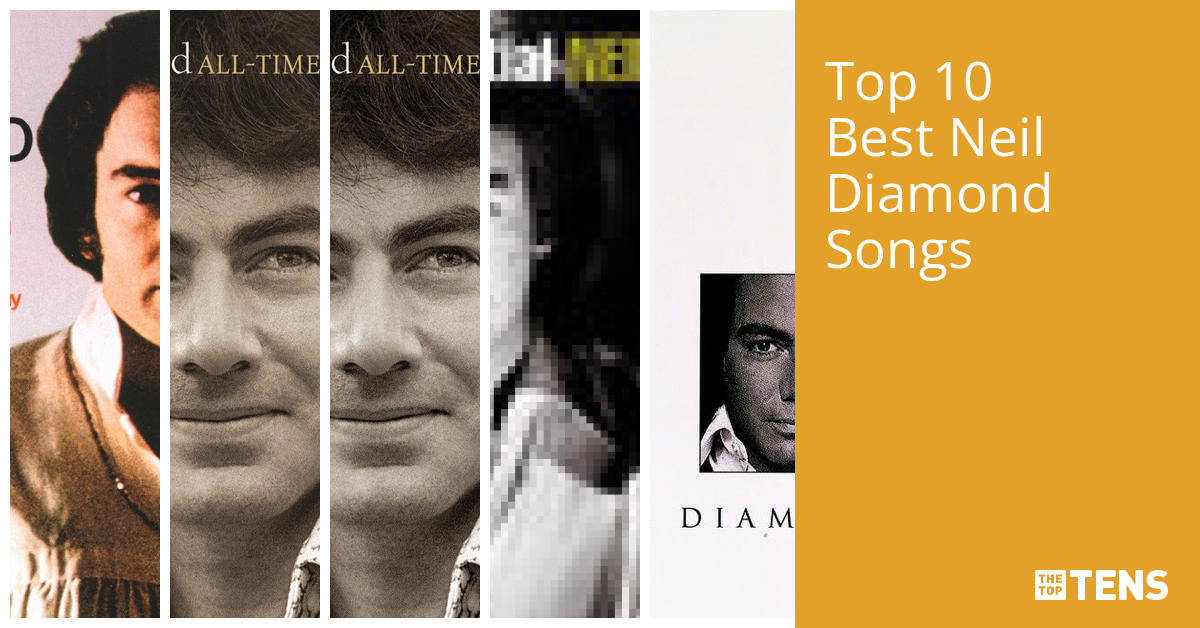 Best Neil Diamond Songs - Top Ten List - TheTopTens