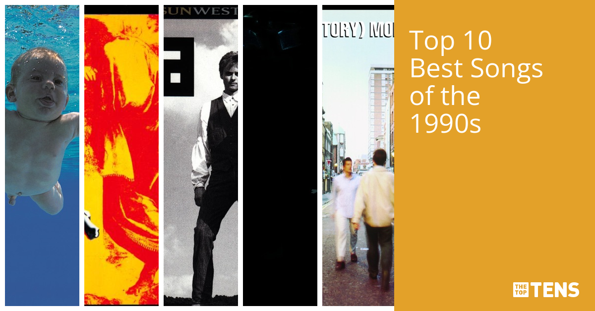 Top 10 Best Songs Of The 1990s TheTopTens Top 10 Best Songs Of The 1990s TheTopTens