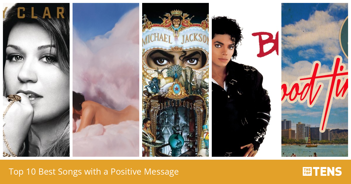 Top 10 Best Songs with a Positive Message