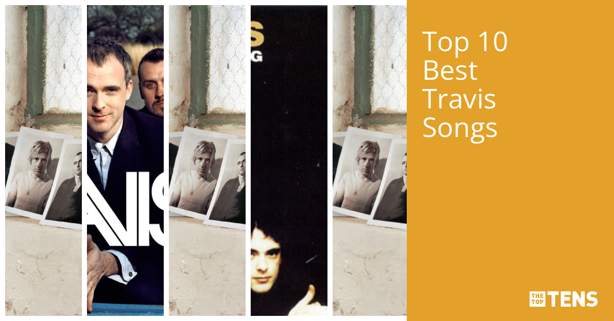 Best Travis Songs - Top Ten List - TheTopTens
