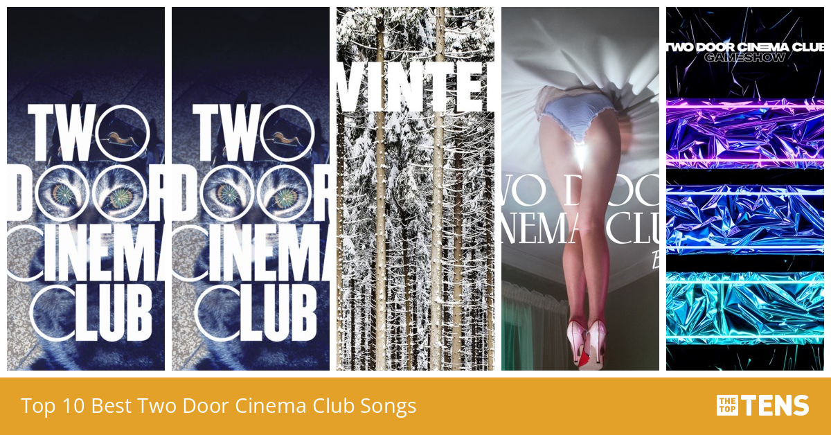 Top 10 Best Two Door Cinema Club Songs