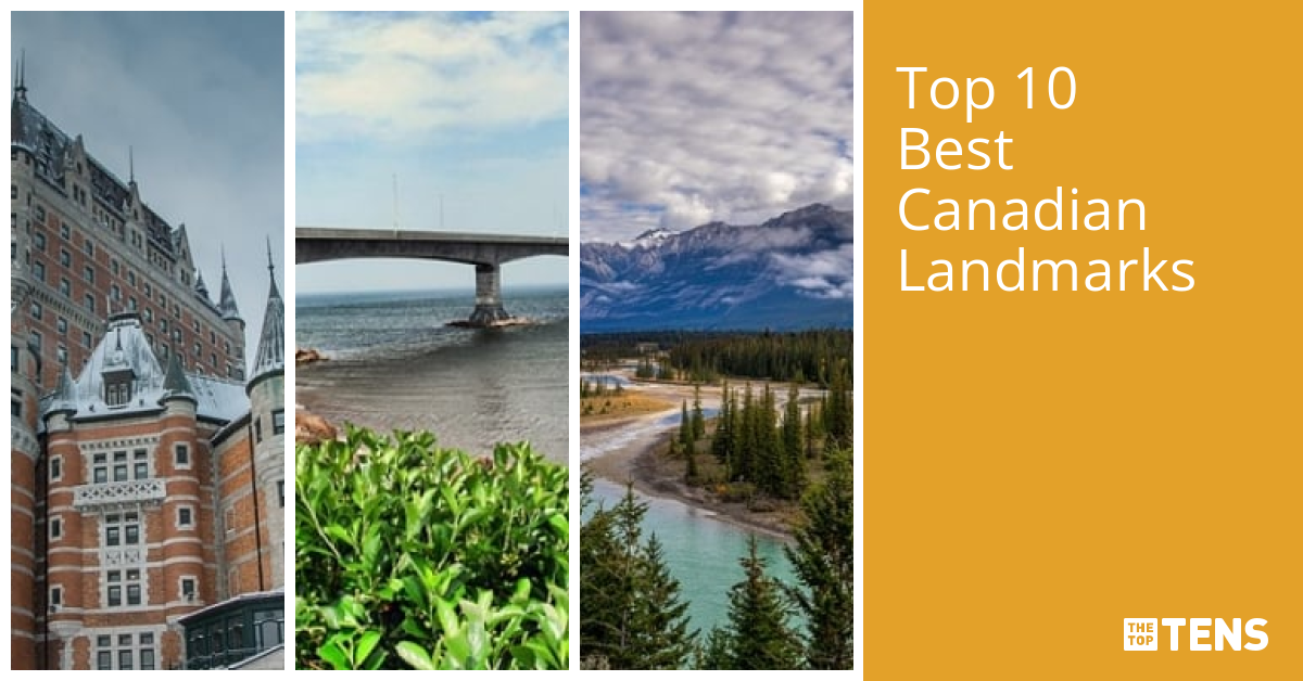 Top 10 Best Canadian Landmarks