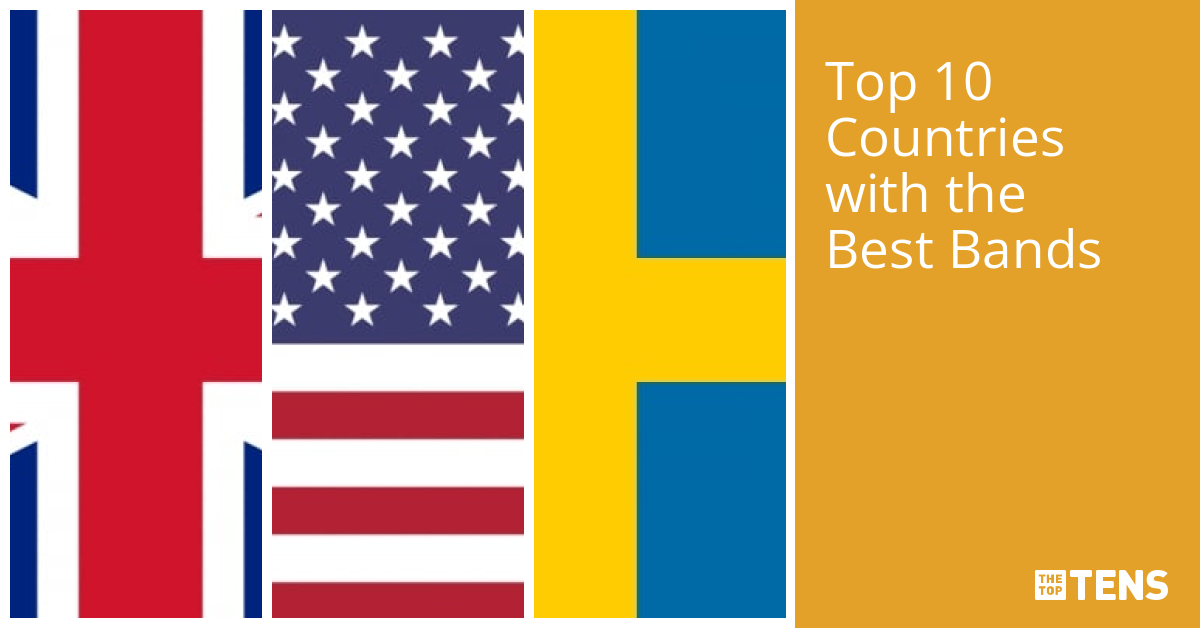 Top 10 Countries With the Best Bands - TheTopTens