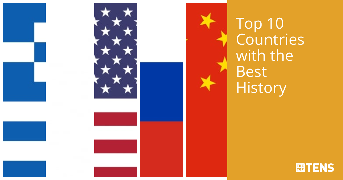 Top 10 Countries with the Best History - TheTopTens