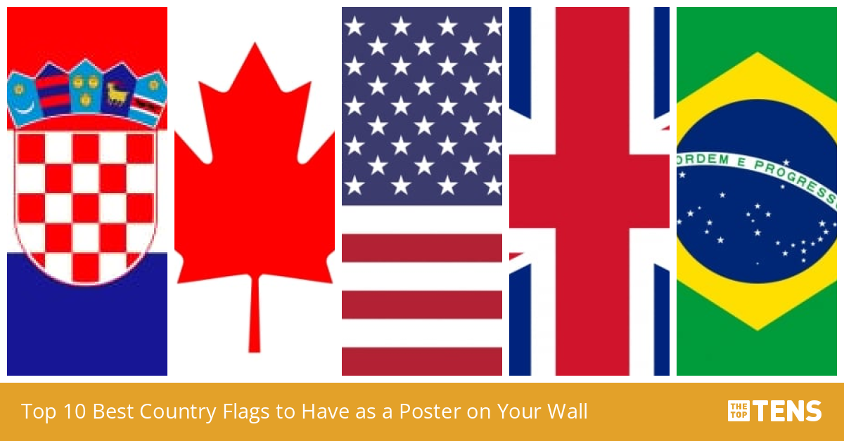 Top 10 Best Country Flags to Have as a Poster on Your Wall