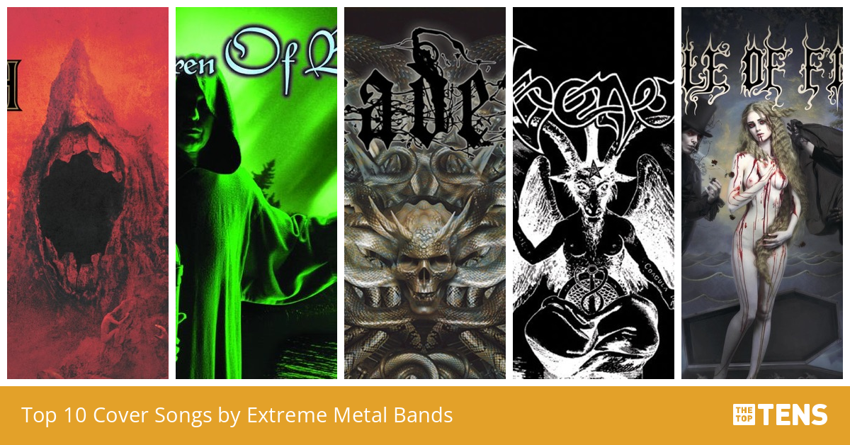 Top 10 Cover Songs by Extreme Metal Bands