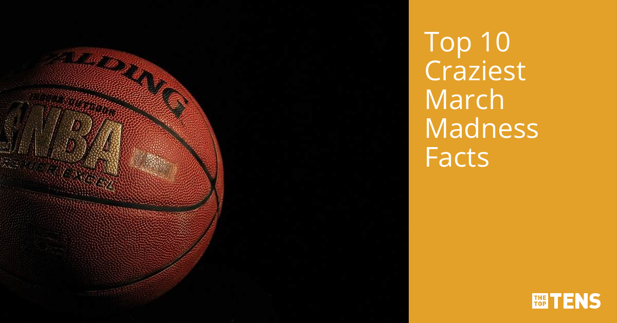Top 10 Craziest March Madness Facts