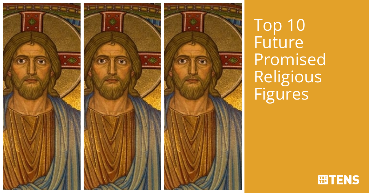 Top 10 Future Promised Religious Figures