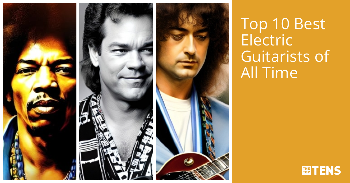 Top 10 Best Electric Guitarists of All Time
