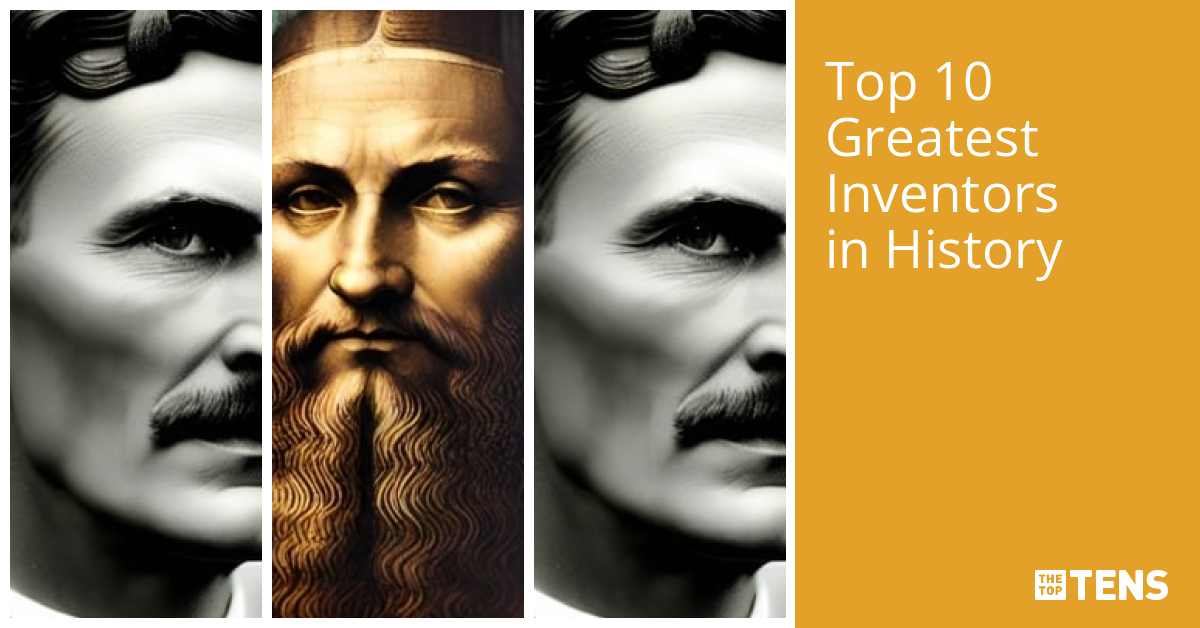 Top 10 Greatest Inventors in History - TheTopTens