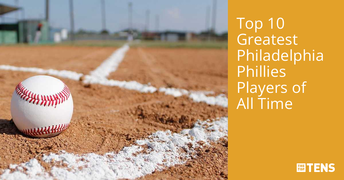Top 10 Greatest Philadelphia Phillies Players of All Time