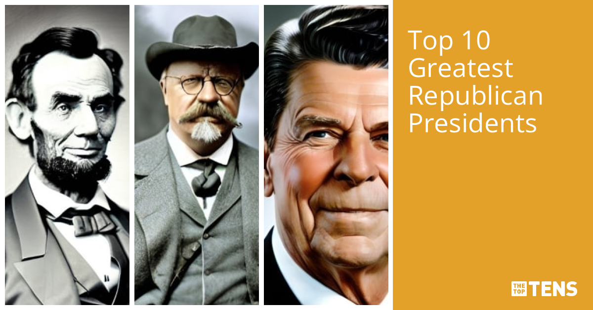 Top 10 Greatest Republican Presidents - TheTopTens
