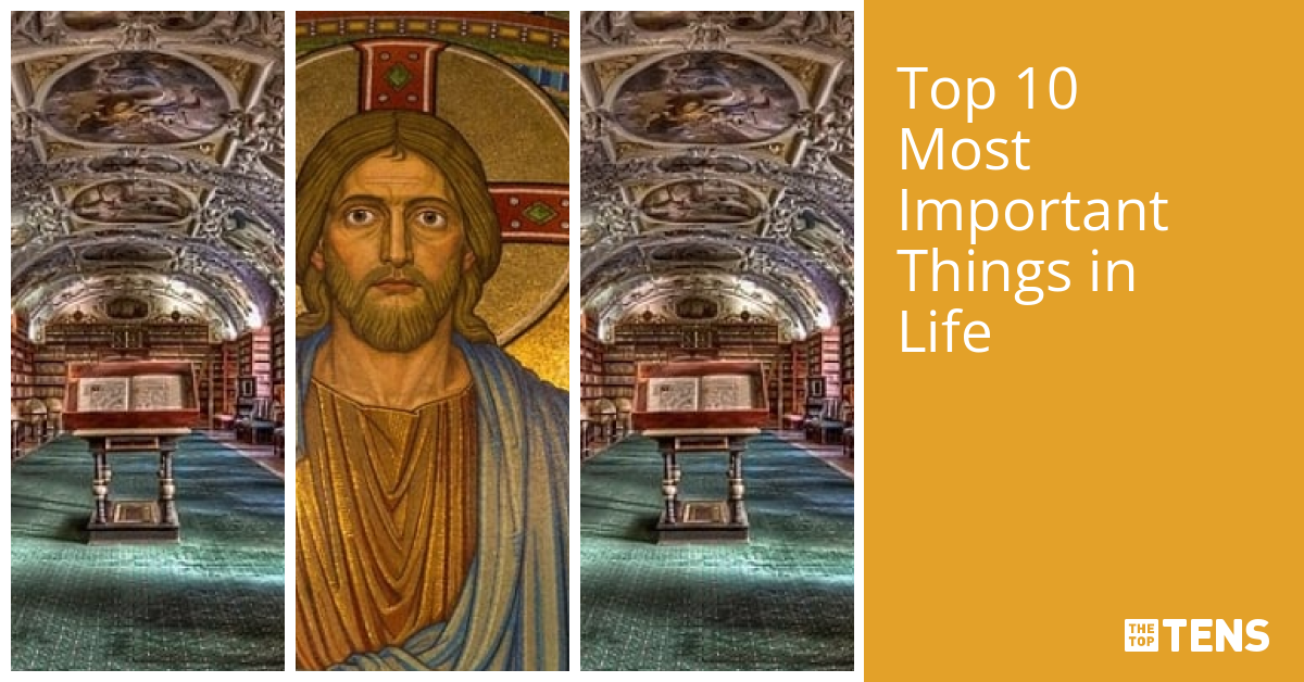 Top 10 Most Important Things in Life