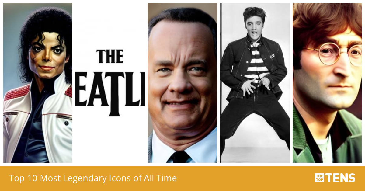 Top 10 Most Legendary Icons of All Time