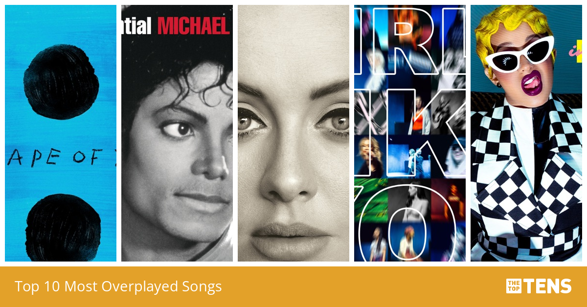 Top 10 Most Overplayed Songs