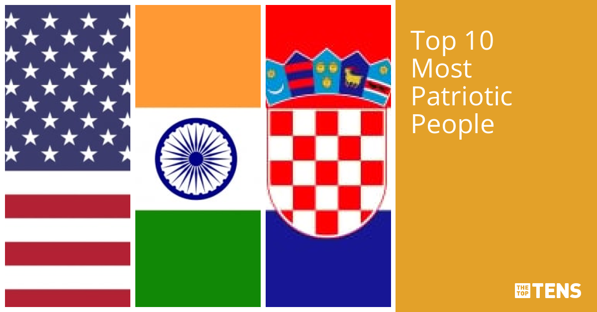 Top 10 Most Patriotic People - TheTopTens