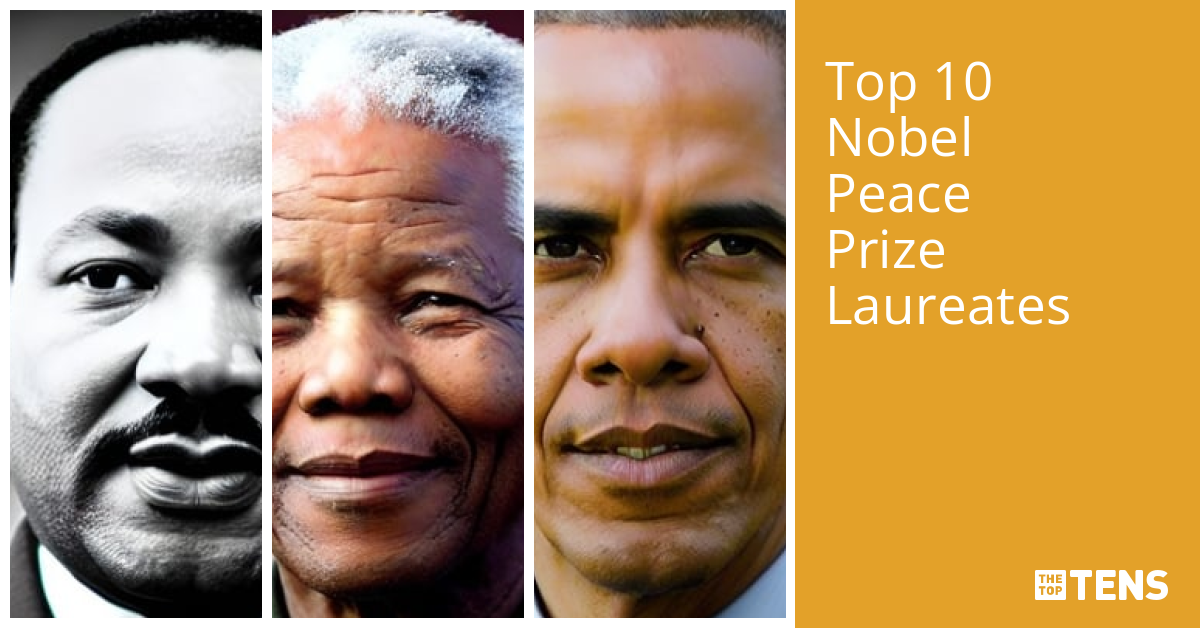 Top 10 Nobel Peace Prize Laureates