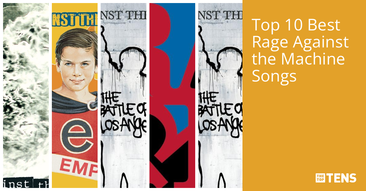 Top 10 Best Rage Against the Machine Songs - TheTopTens