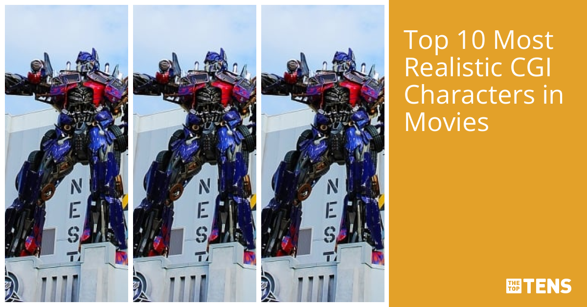 Top Ten Most Realistic CGI Characters In Movies