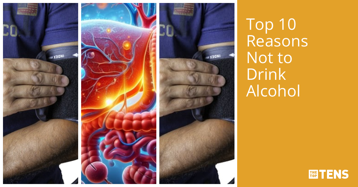 Top 10 Reasons Not to Drink Alcohol Top 10 Reasons Not to Drink Alcohol