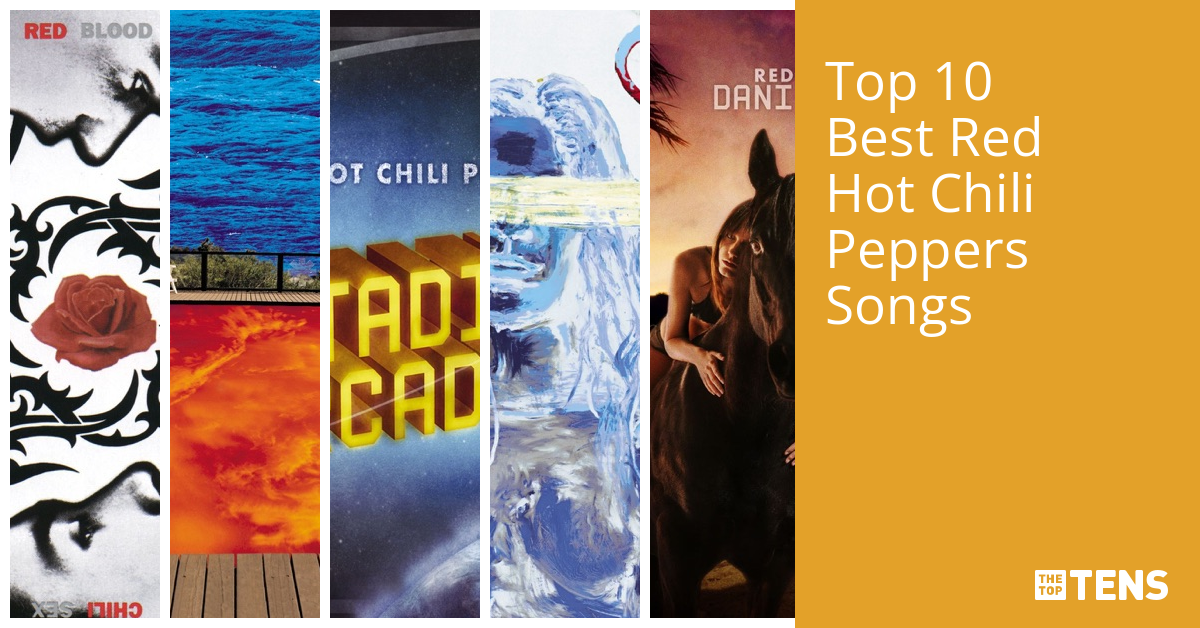 Top 10 Best Red Hot Chili Peppers Songs Thetoptens