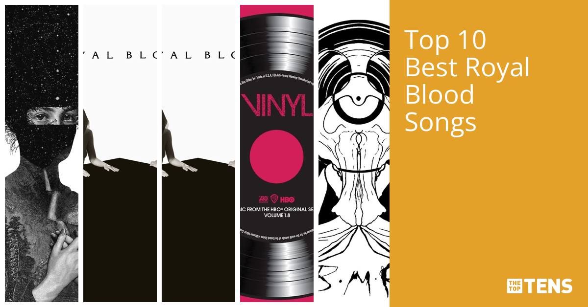 Top 10 Best Royal Blood Songs - TheTopTens Top 10 Best Royal Blood Songs - TheTopTens