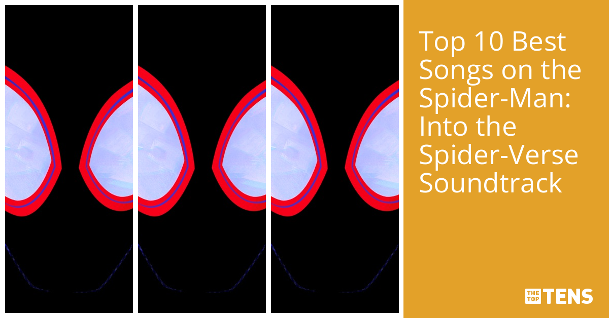 Top 10 Best Songs on the Spider-Man: Into the Spider-Verse Soundtrack