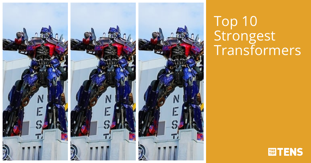 Top 10 Strongest Transformers