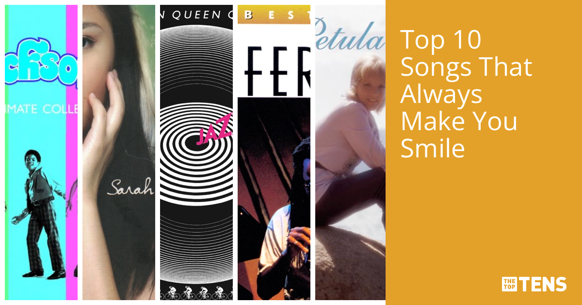 Top 10 Songs That Always Make You Smile - TheTopTens