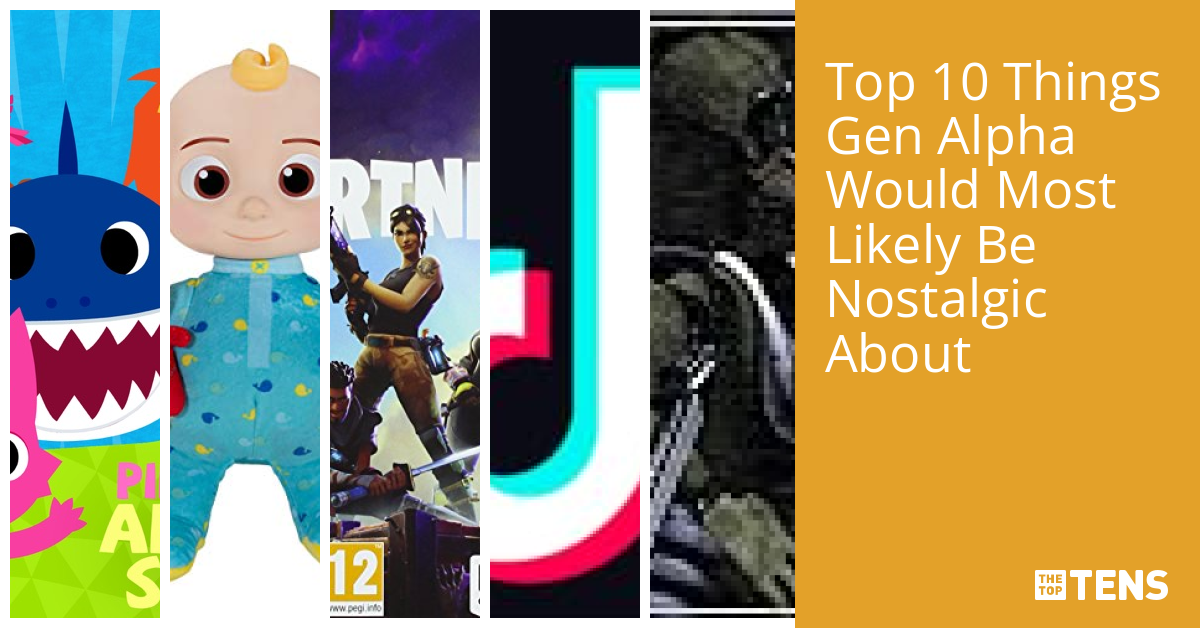 Top 10 Things Gen Alpha Would Most Likely Be Nostalgic About - TheTopTens
