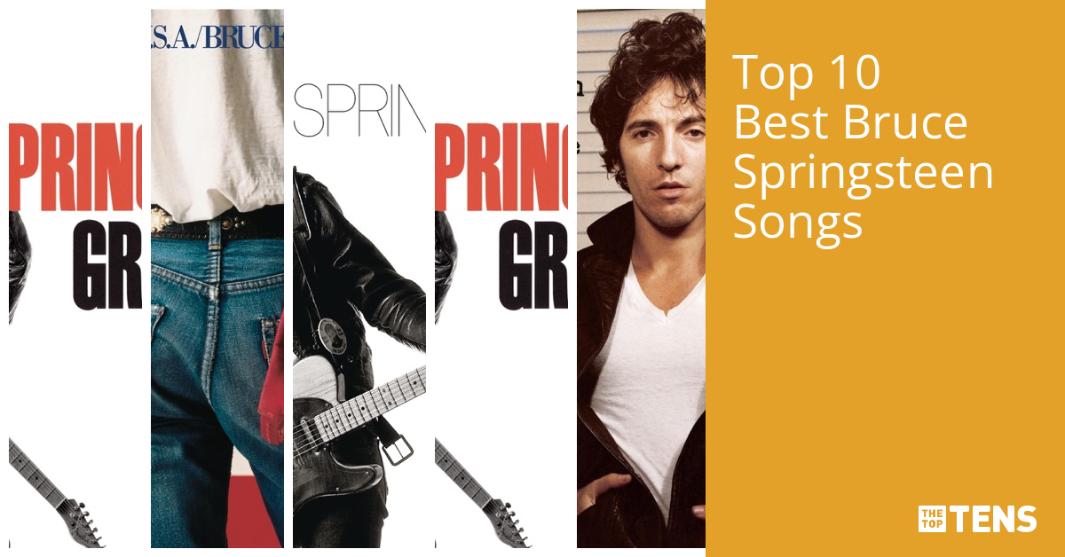 Top Ten Bruce Springsteen Songs - TheTopTens
