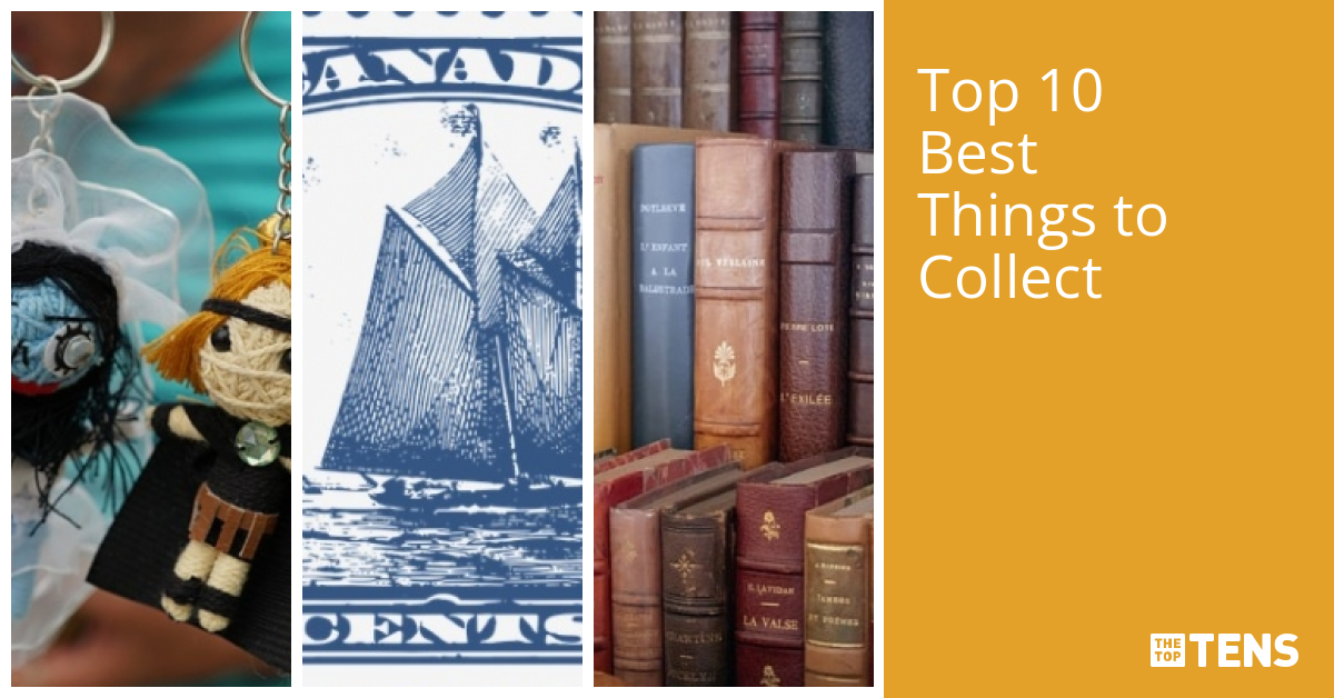 Top 10 Best Things to Collect