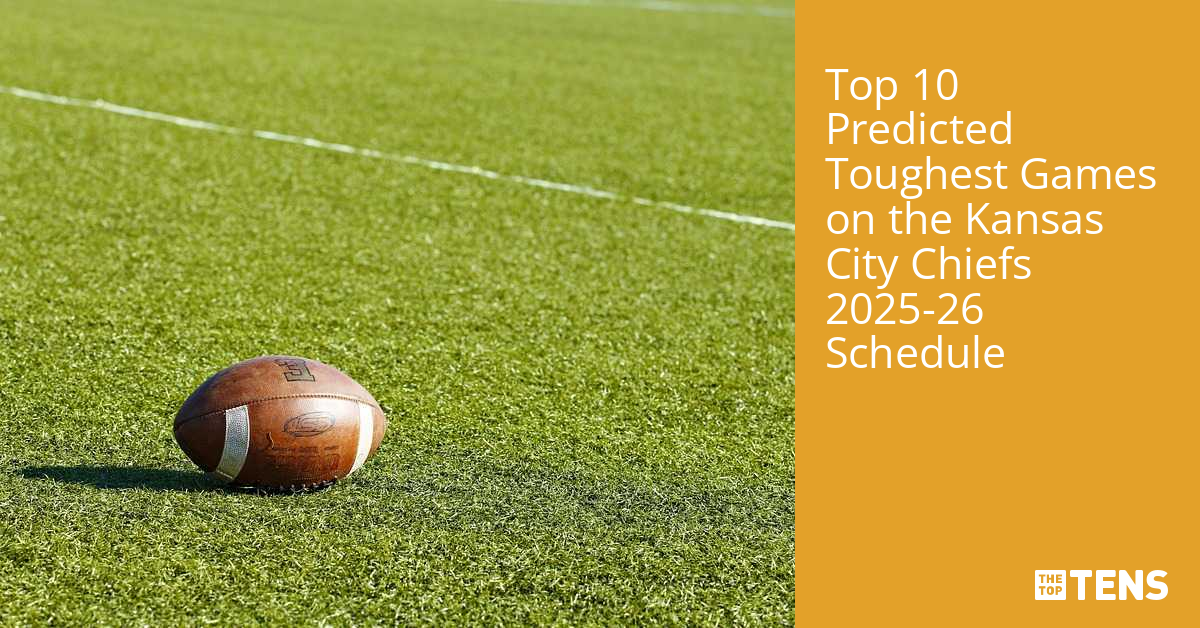 Top 10 Predicted Toughest Games on the Kansas City Chiefs 2025-26 Schedule