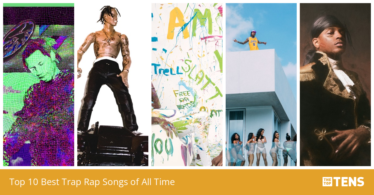 Top 10 Best Trap Rap Songs of All Time