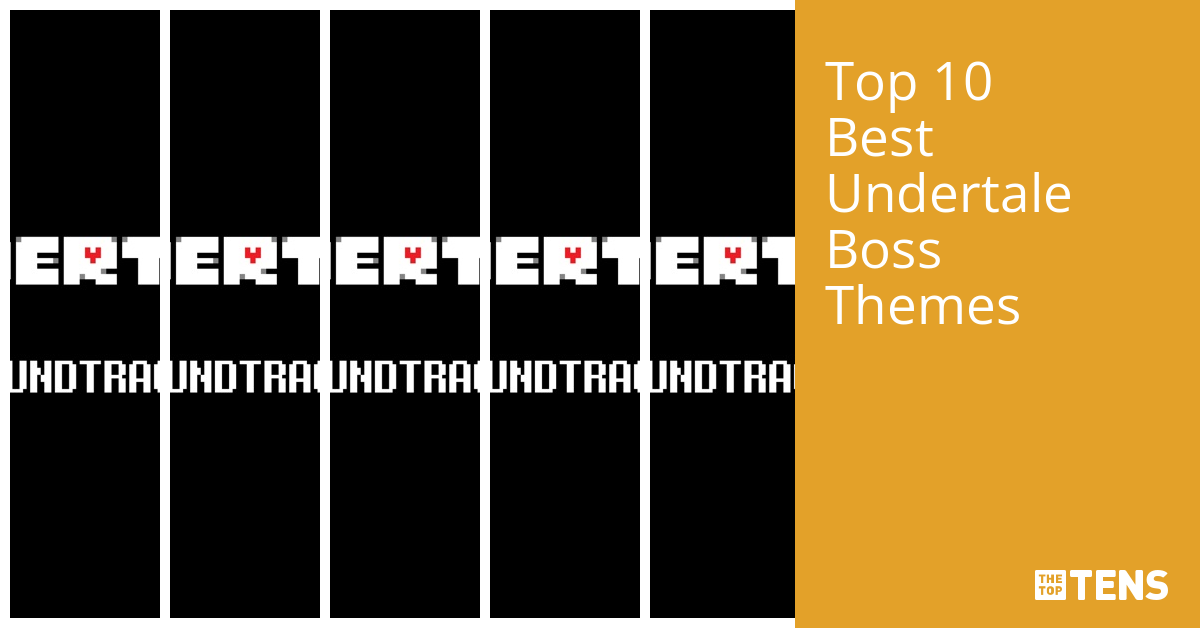 Top Ten Undertale Boss Themes - TheTopTens