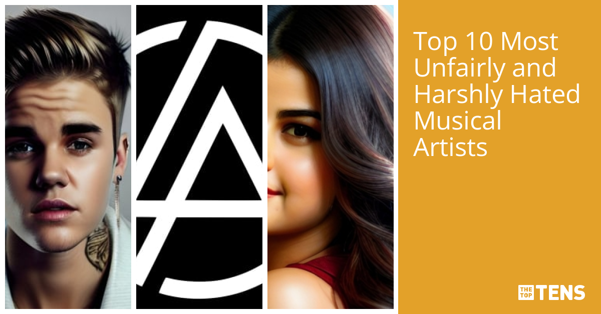 Top 10 Most Unfairly and Harshly Hated Musical Artists - TheTopTens