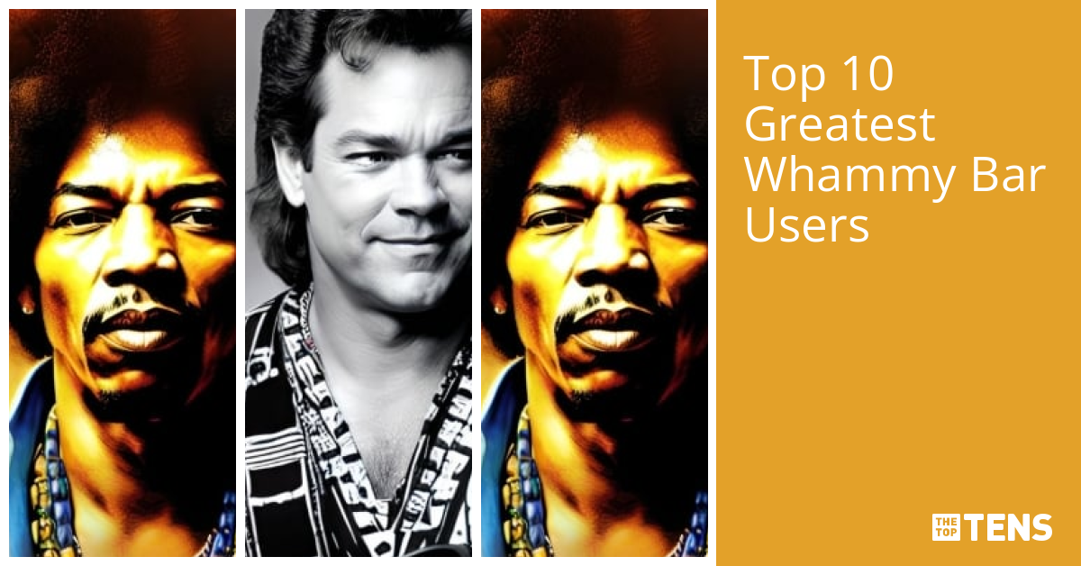 Greatest Whammy Bar Users - Top Ten List - TheTopTens