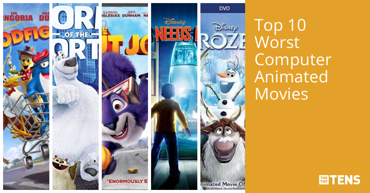 Top 10 Worst Computer Animated Movies - TheTopTens