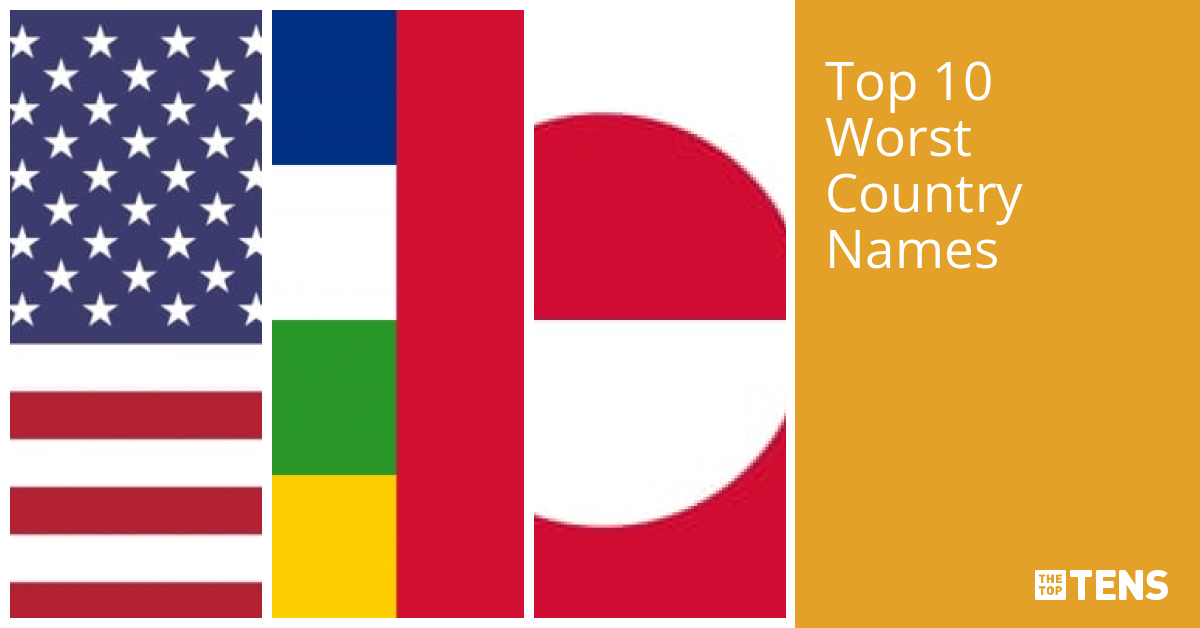 Top 10 Worst Country Names - TheTopTens