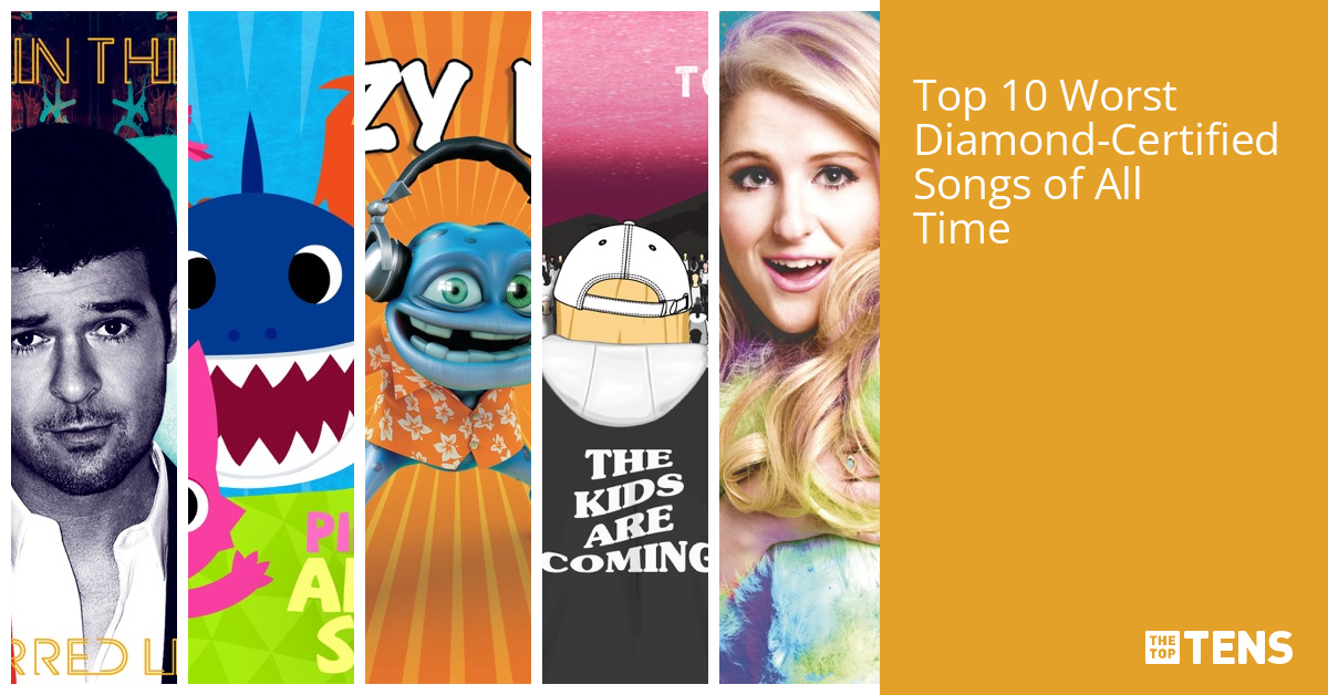 Top 10 Worst Diamond-Certified Songs of All Time - TheTopTens