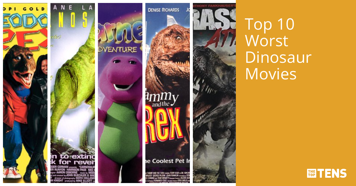 Top 10 Worst Dinosaur Movies - TheTopTens