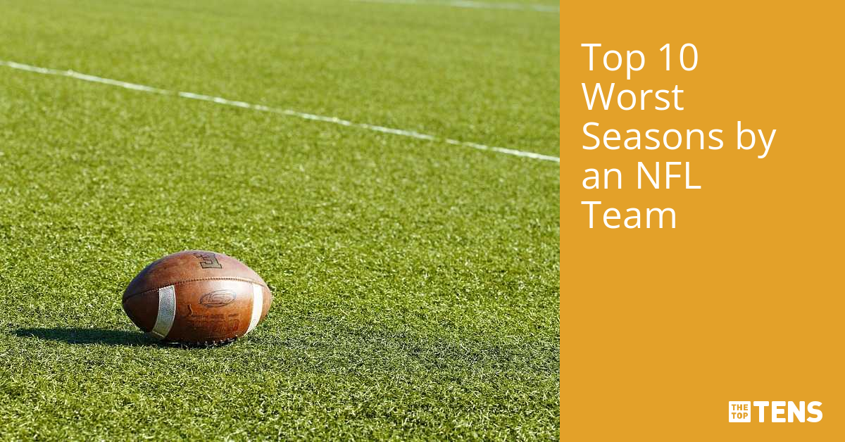 Top 10 Worst Seasons by an NFL Team