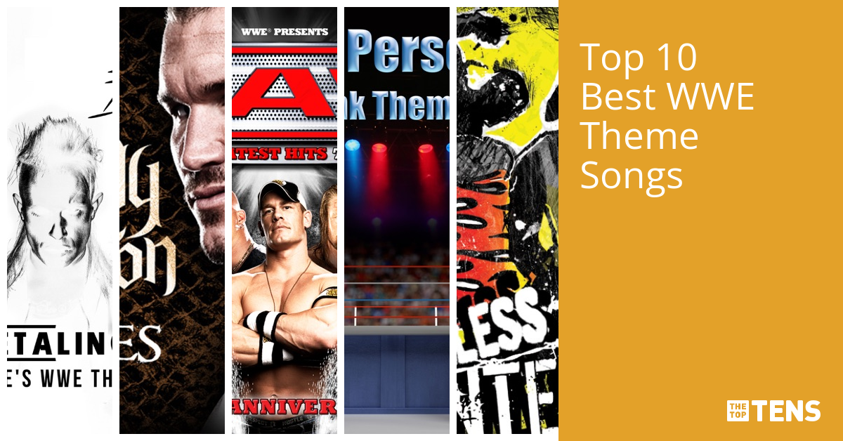 Top 10 Best WWE Theme Songs - TheTopTens